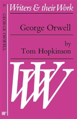 George Orwell (Writers and Their Work) by Tom Hopkinson | Goodreads