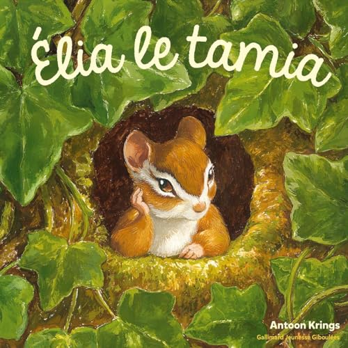 Élia le tamia by Antoon Krings | Goodreads