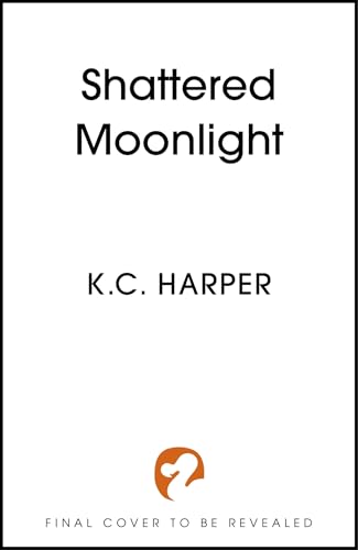 Shattered Moonlight (The Moonlight Series) by K.C. Harper | Goodreads