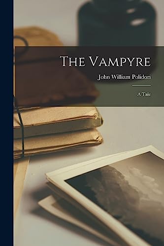 The Vampyre: A Tale by John William Polidori | Goodreads