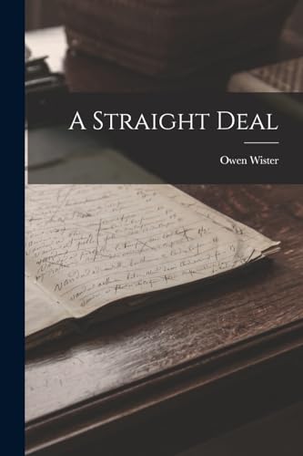 A Straight Deal by Owen Wister | Goodreads