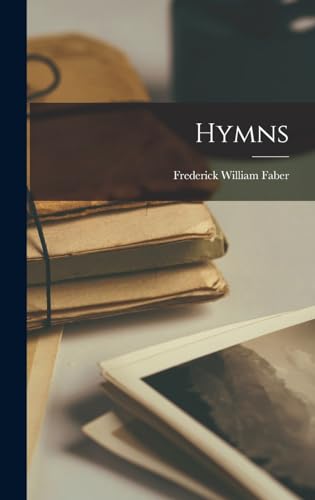 Hymns by Frederick William Faber | Goodreads