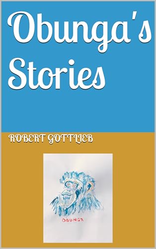 Obunga's Stories by Robert Gottlieb | Goodreads