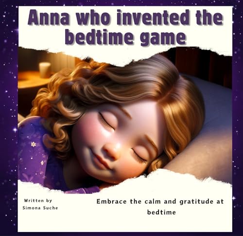 Bedtime story for kids. Anna who invented the bedtime game: Embrace calm and gratitude at ...