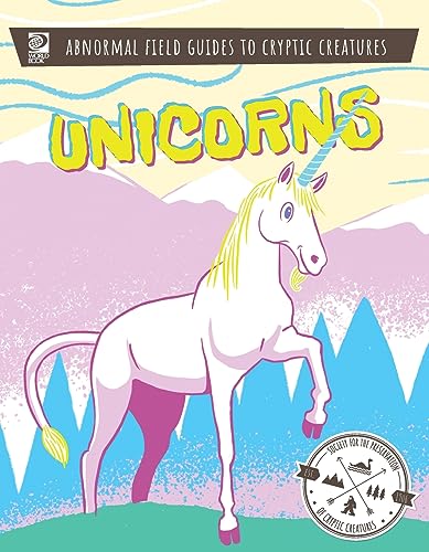 World Book - Abnormal Field Guides to Cryptic Creatures: Unicorns by World Book | Goodreads