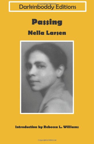 Passing (Darkinboddy Editions) (Volume 2) by Nella Larsen | Goodreads