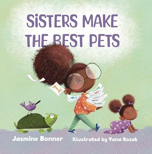 Sisters Make the Best Pets by Jasmine L. Bonner | Goodreads