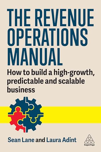 The Revenue Operations Manual: How to Build a High-Growth, Predictable ...