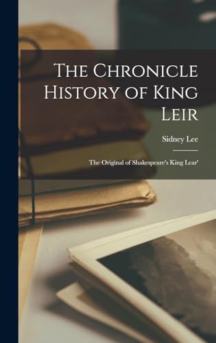 The Chronicle History of King Leir: The Original of Shakespeare's King ...