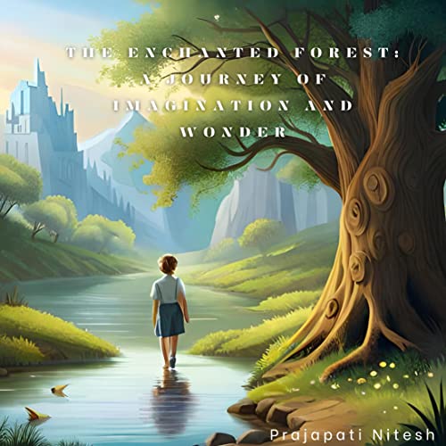 The Enchanted Forest: A Journey of Imagination and Wonder by Prajapati ...