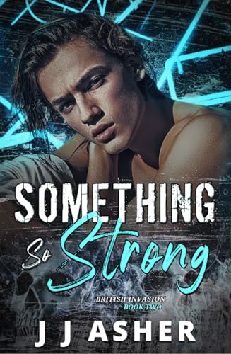 Something So Strong (British Invasion #2) by J.J. Asher | Goodreads