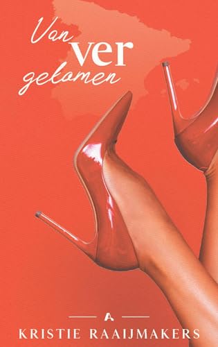 Van ver gekomen (Ver van je bed Book 3) by Kristie Raaijmakers | Goodreads