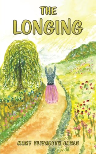 The Longing by Mary Elizabeth Earle | Goodreads