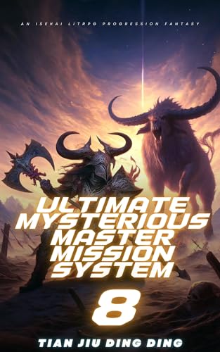 Ultimate Mysterious Master Mission System: An Isekai litRPG Progression ...
