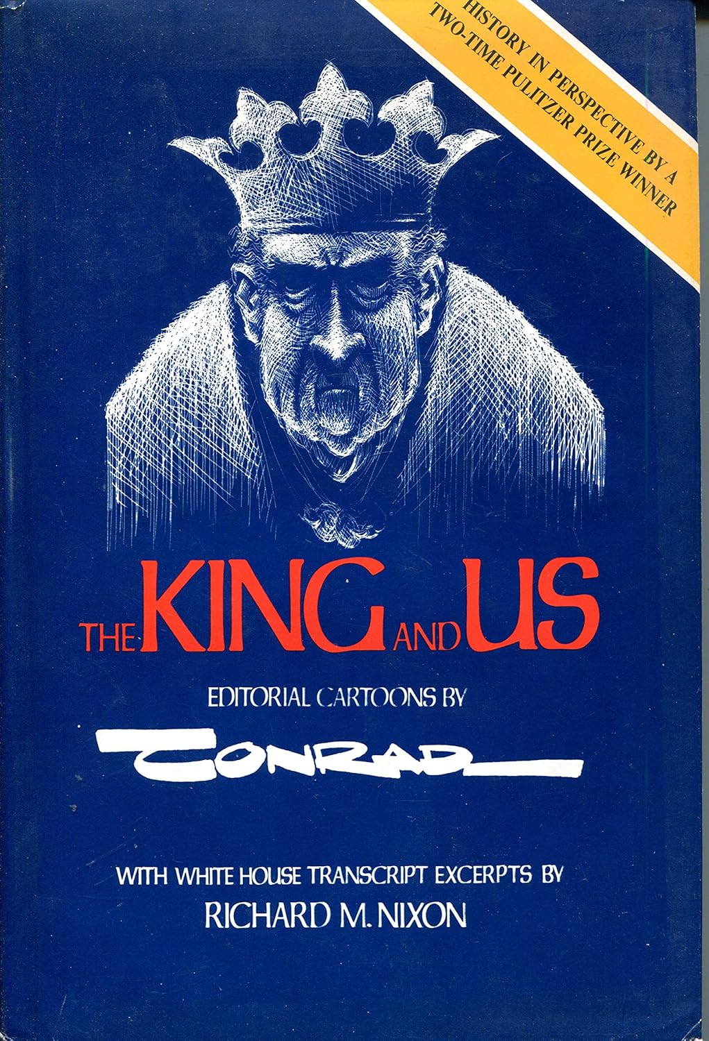 The King and Us: Editorial Cartoons by Conrad, with White House ...