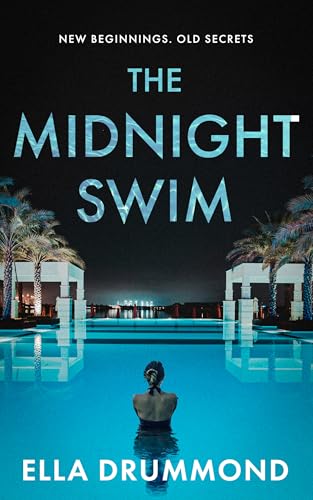 The Midnight Swim: New Beginnings. Old Secrets by Ella Drummond | Goodreads