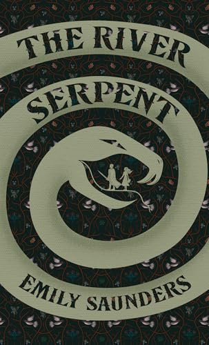 The River Serpent (The Circle and The Pit #1) by Emily Saunders | Goodreads