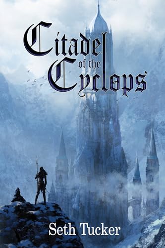 Citadel of the Cyclops (Daughters of Selwynd Book 1) by Seth Tucker ...