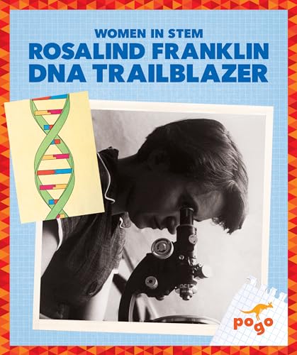 Rosalind Franklin: DNA Trailblazer (Women in Stem) by Clara MacCarald ...