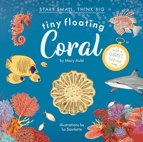 Tiny Floating Coral (Start Small, Think Big #3) by Mary Auld | Goodreads