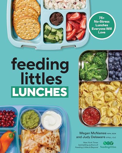 Feeding Littles Lunches: 75+ No-Stress Lunches Everyone Will Love: Meal ...