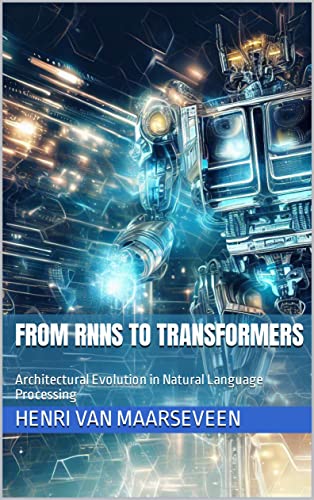 From RNNs to Transformers : Architectural Evolution in Natural Language ...
