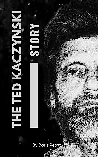 The Ted Kaczynski Story: Exploring the Twisted Mind of Ted Kaczynski ...