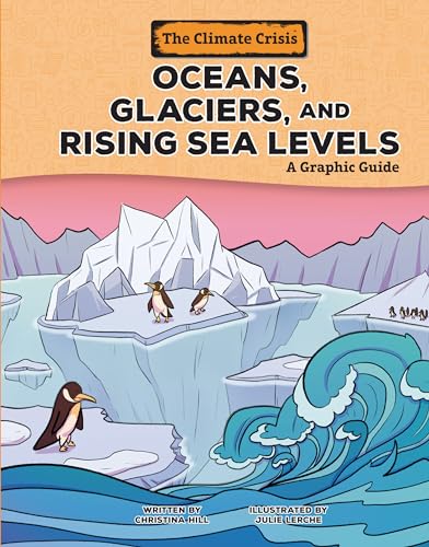 Oceans, Glaciers, and Rising Sea Levels: A Graphic Guide by Christina ...