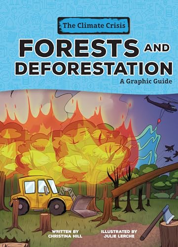 Forests and Deforestation: A Graphic Guide by Christina Hill | Goodreads