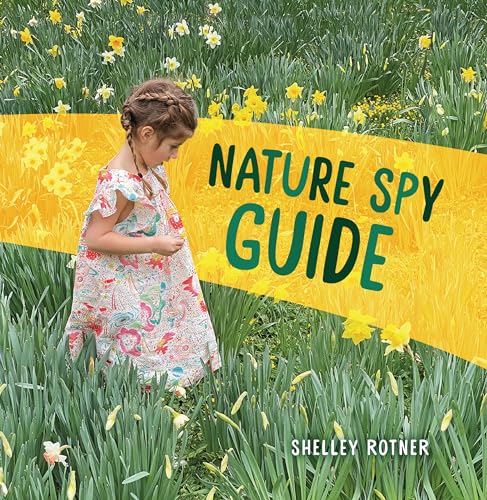 Nature Spy Guide by Shelley Rotner | Goodreads