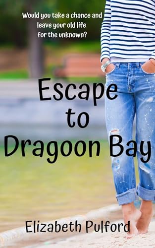 Escape to Dragoon Bay by Elizabeth Pulford | Goodreads