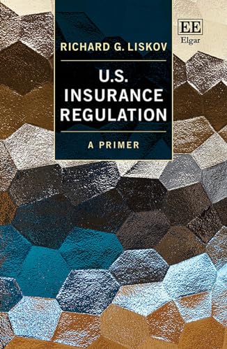 U.S. Insurance Regulation: A Primer by Richard G. Liskov | Goodreads