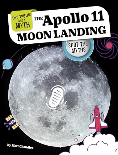 The Apollo 11 Moon Landing: Spot the Myths by Matt Chandler | Goodreads