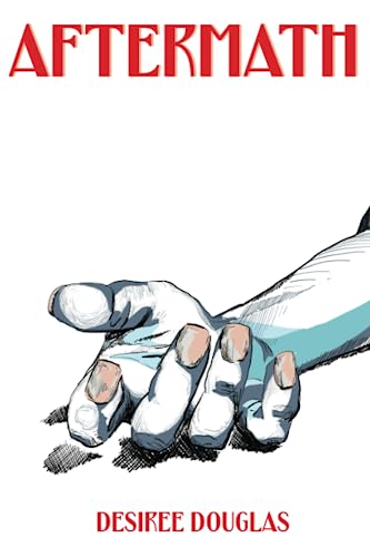 Aftermath by Desiree Douglas | Goodreads