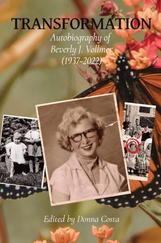 Transformation: Autobiography of Beverly J. Vollmer by Donna Costa ...
