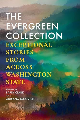 The Evergreen Collection: Exceptional Stories from Across Washington ...