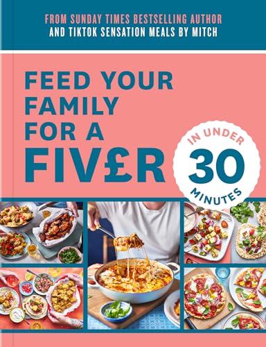 Feed Your Family For a Fiver – in Under 30 Minutes!: Your go-to ...
