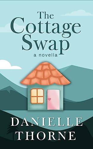 The Cottage Swap by Danielle Thorne | Goodreads