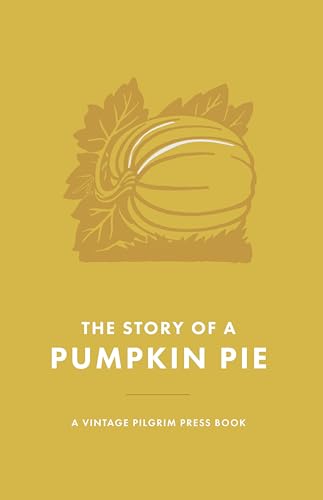 The Story of a Pumpkin Pie by William Eleazar Barton | Goodreads