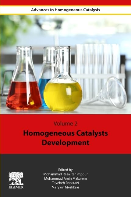 Homogeneous Catalysts Development by Mohammad Reza Rahimpour | Goodreads