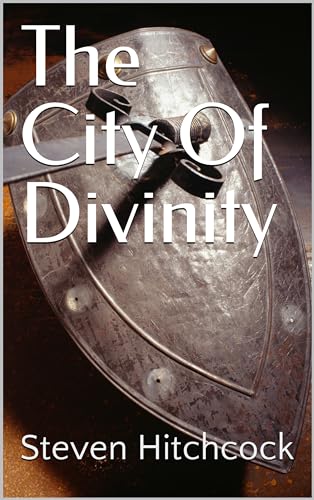 The City Of Divinity by Steven Hitchcock | Goodreads