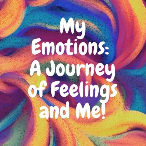 My Emotions: A Journey of Feelings and Me! by Mady STM | Goodreads