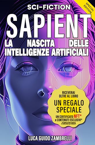 SAPIENT e La Nascita delle Intelligenze Artificiali: Un Romanzo di ...