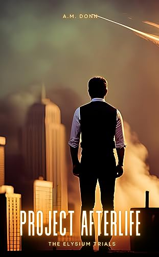 Project AfterLife: The Elysium Trials by A.M. Donn | Goodreads