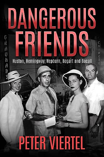 Dangerous Friends by Peter Viertel | Goodreads