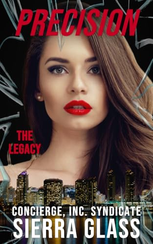 Precision: The Legacy (Concierge, Inc. Syndicate) by Sierra Glass ...