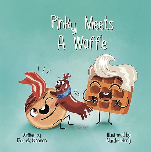 Pinky Meets A Waffle (Pinky Pancake Book 2) by Patrick Glennon | Goodreads