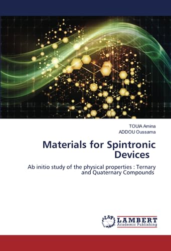 Materials for Spintronic Devices: Ab initio study of the physical ...