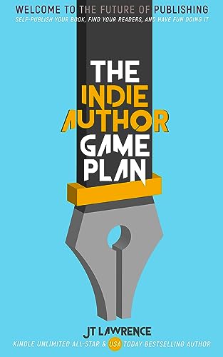 The Indie Author Game Plan: Self-publish Your Book, Find Your Readers ...
