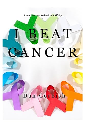 I Beat Cancer by Dan Cornish | Goodreads